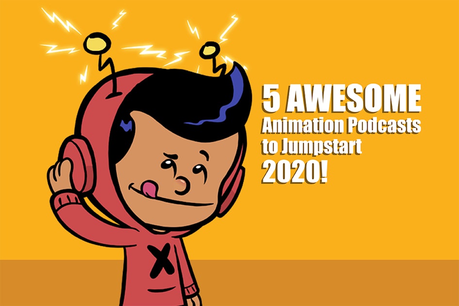 5 Awesome Animation Podcasts to Jumpstart 2020! - Brown Bag Labs